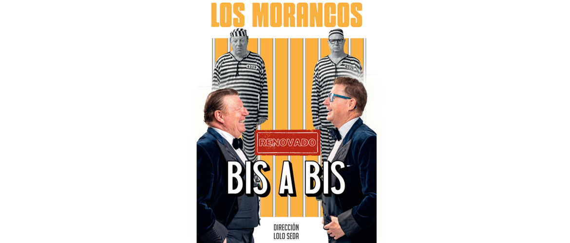 Entradas LOS MORANCOS presentan 'BIS A BIS - RENOVADO'